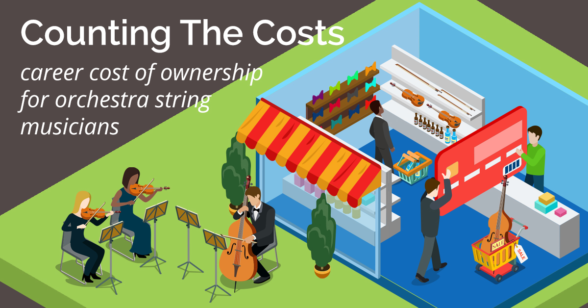 Counting The Costs – career cost of ownership for orchestra string ...